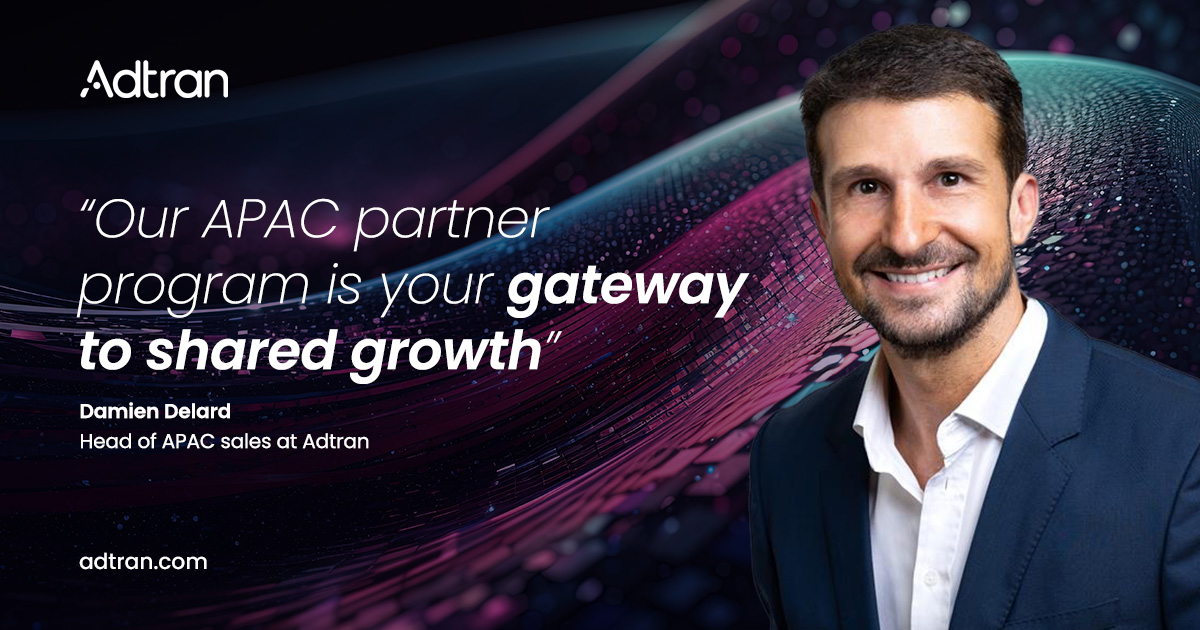 Accelerating growth across APAC with Adtran’s enhanced partner program
